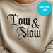 Low and Slow SVG, Tattoo Text PNG, Car Decal, Low & Slow Vector ...