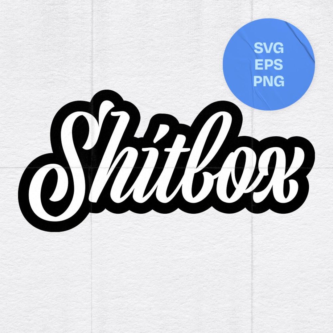 Shitbox SVG PNG EPS, Shitbox Car Sticker, Digital Download Car Decal ...