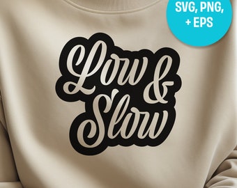 Low and Slow SVG, Tattoo Text PNG, Car Decal, Low & Slow Vector ...