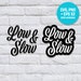 Low and Slow SVG, Tattoo Text PNG, Car Decal, Low & Slow Vector ...