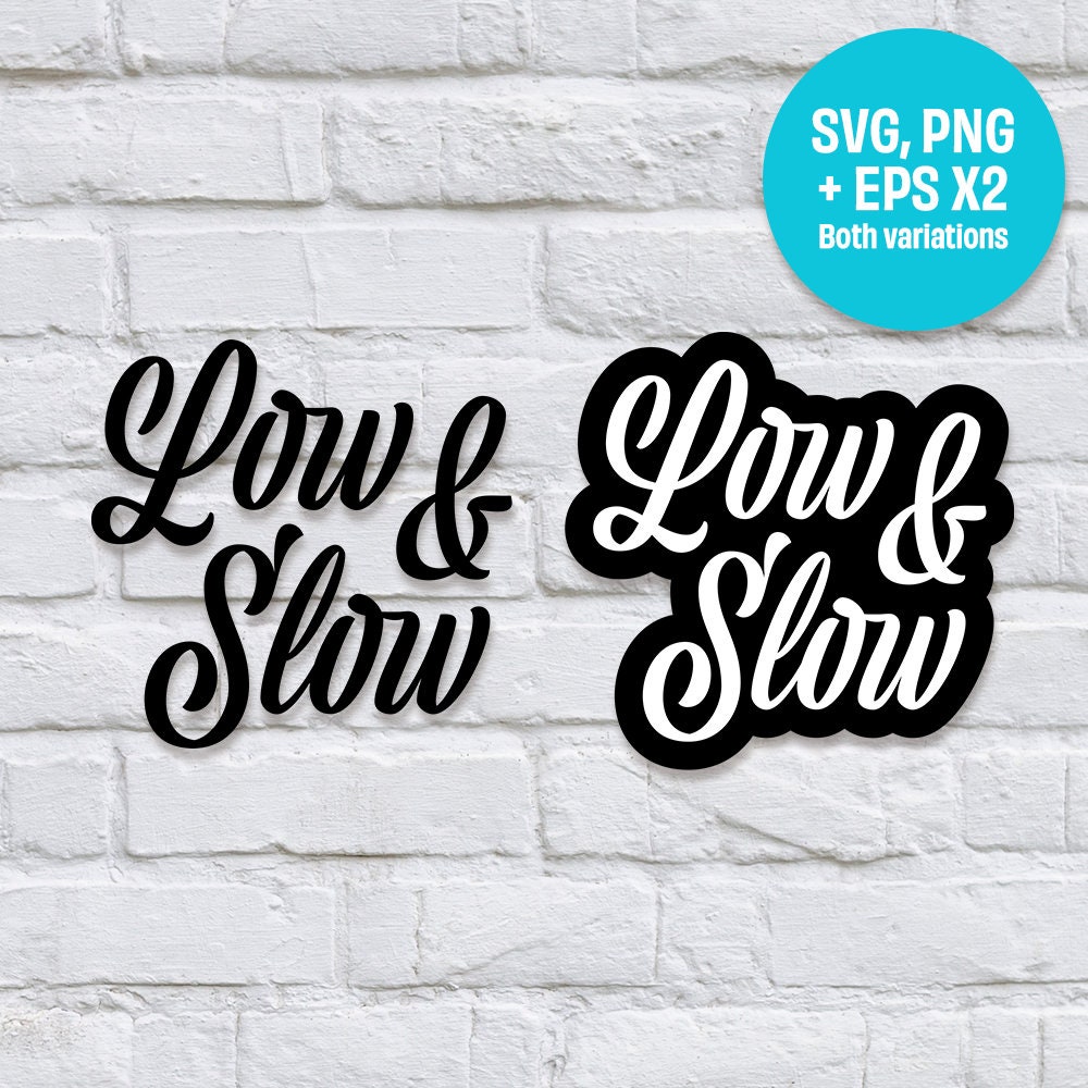 Low and Slow SVG, Tattoo Text PNG, Car Decal, Low & Slow Vector ...