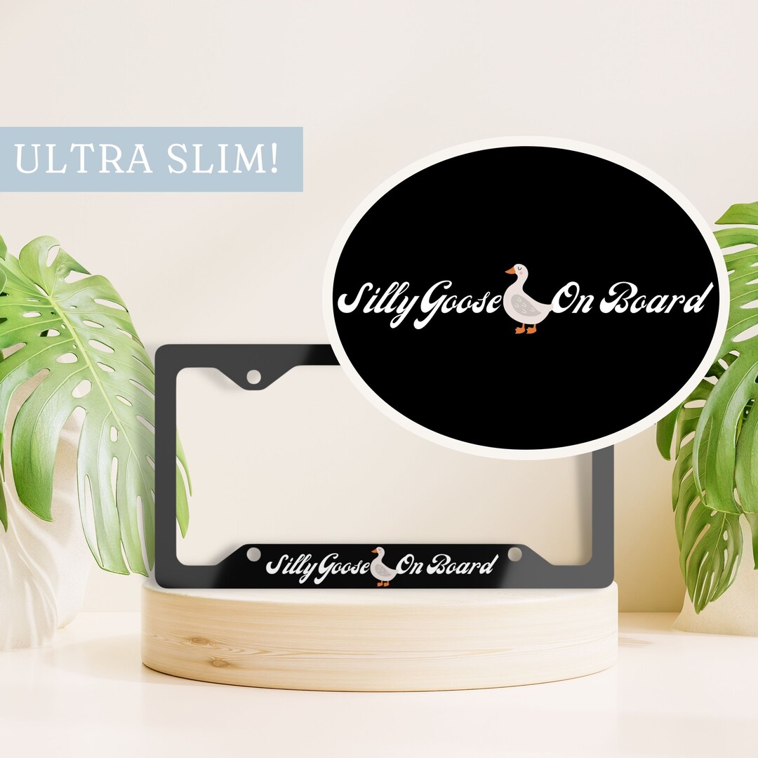Silly Goose on Board License Plate Frame, Black License Plate Frame ...