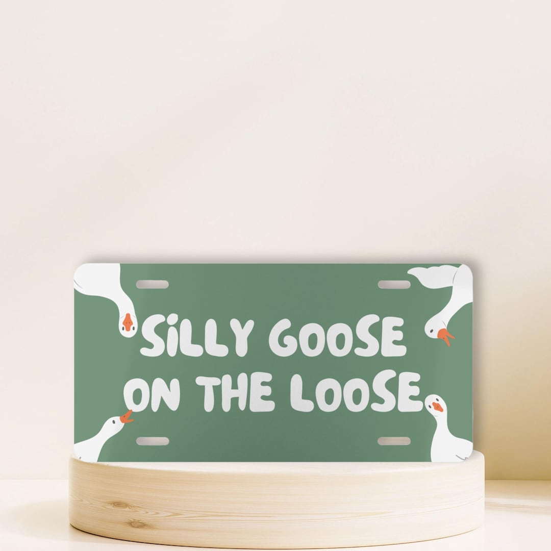 Silly Goose License Plate, Funny License Plate, Cute Front License ...