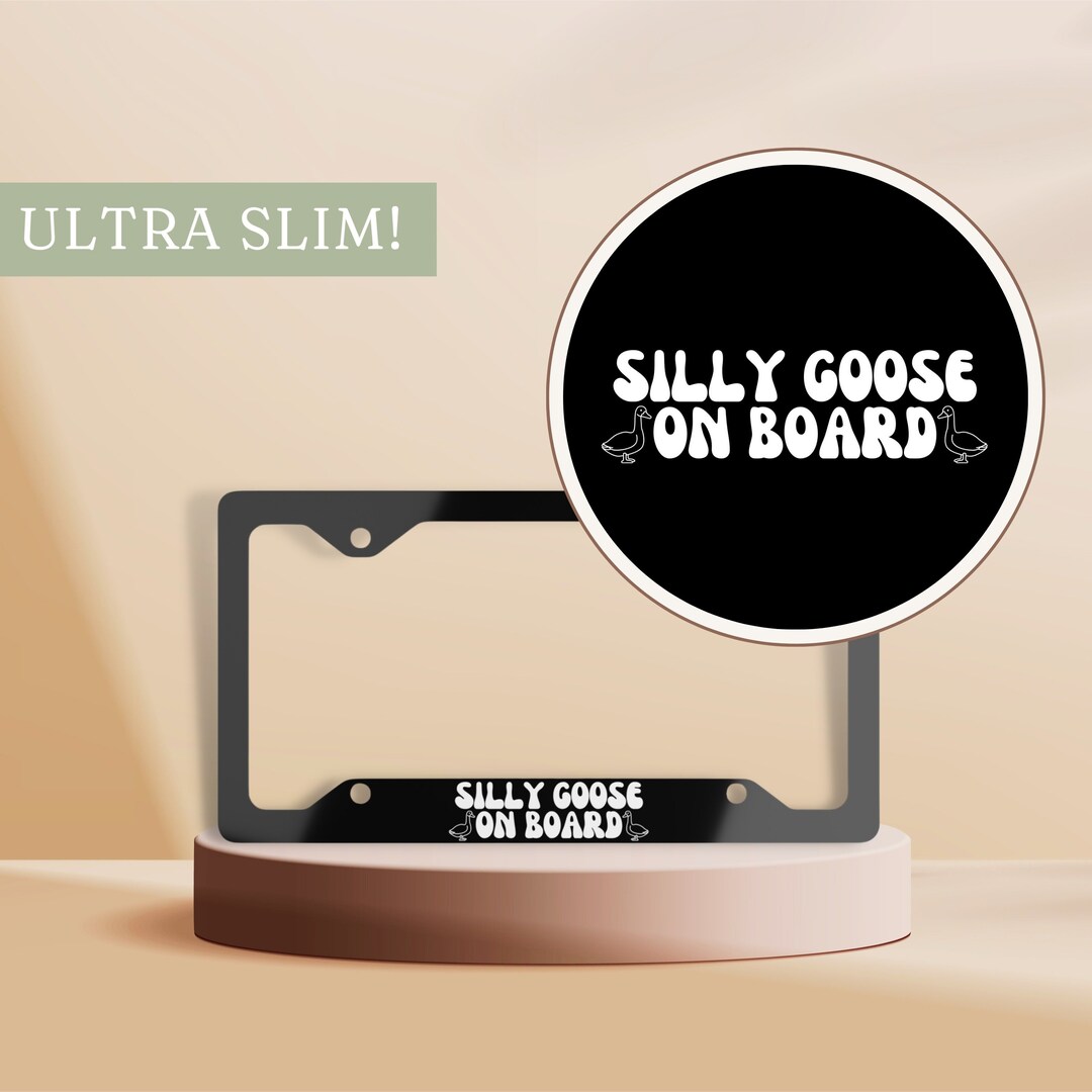 Silly Goose on Board License Plate Frame, Black License Plate Frame ...