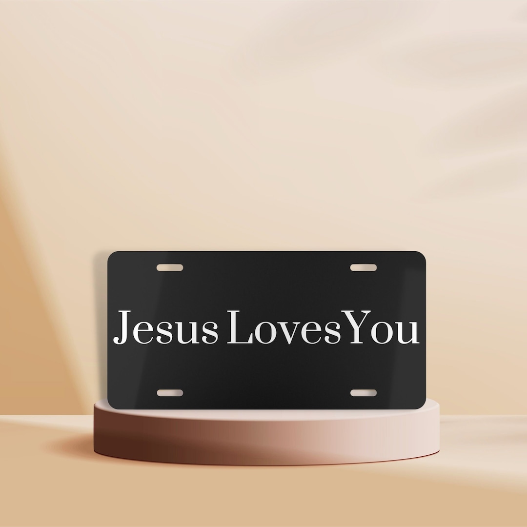 Jesus License Plate, Jesus Loves You Decor, Black Front License Plate ...