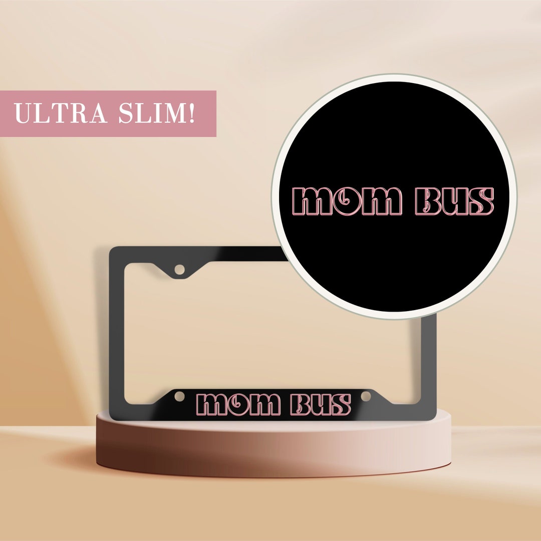 Mom License Plate Frame, Mom Bus License Plate Frame, Black License ...