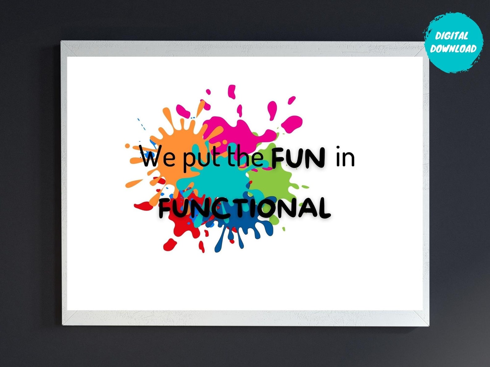 Colorful Splatter FUN in Functional Poster, Gift for Occupational ...