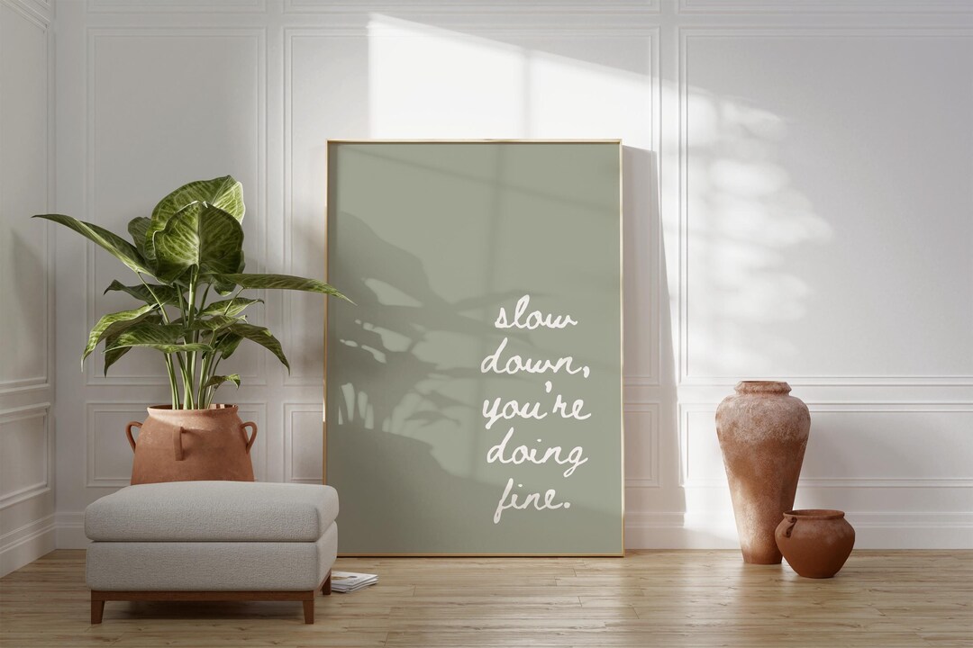 Slow Down You're Doing Fine Print // Affirmation Quote Poster ...
