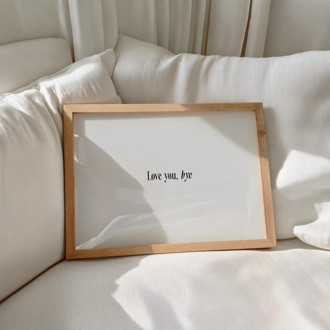 Love You, Bye Print // Love You Poster, Hallway Poster, Aesthetic Wall ...