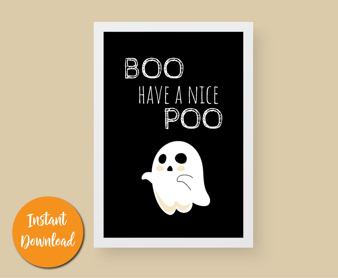 Halloween Bathroom Wall Decor, Boo Have a Nice Poo Poster, Funny Toilet ...