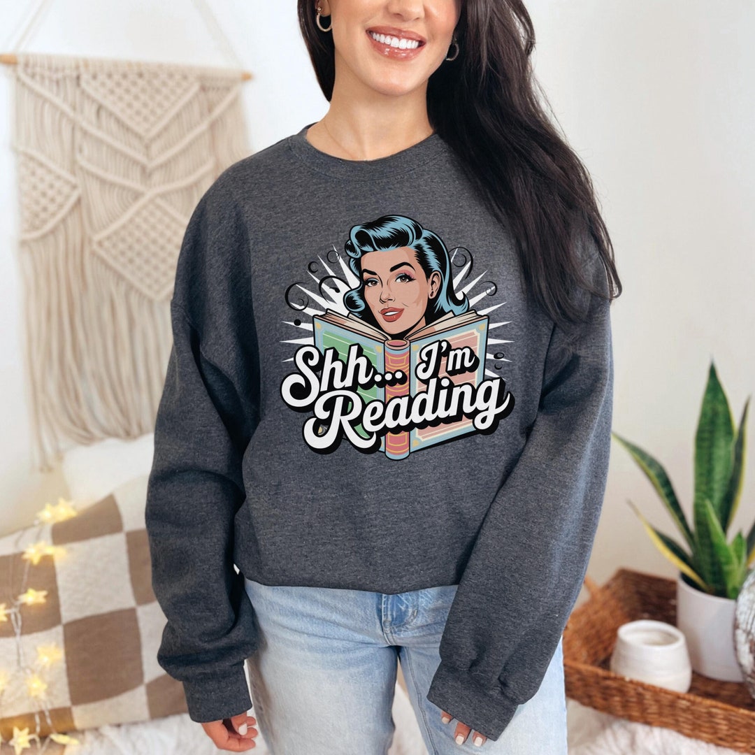 Shh I'm Reading Retro Pop Art Cartoon Sweatshirt, Bookish Antisocial ...