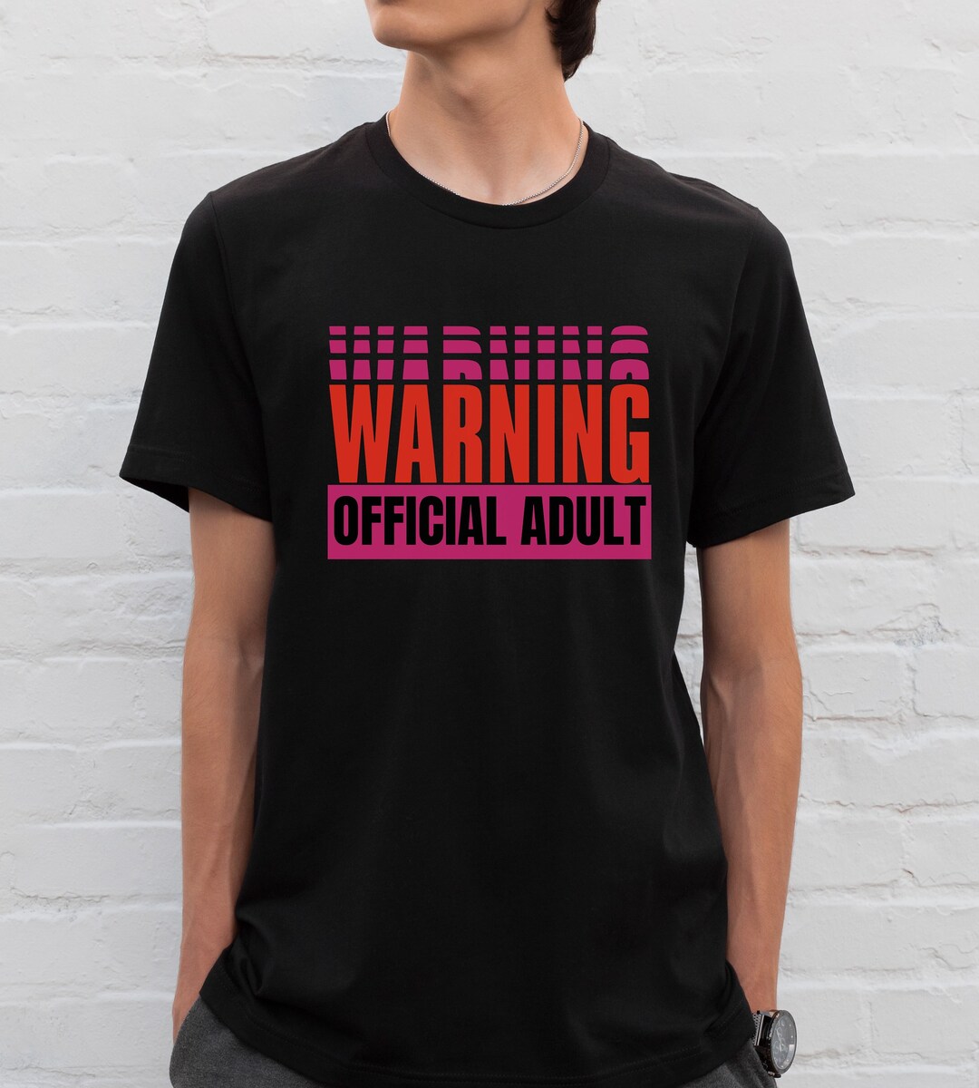 Warning Official Adult Shirt, Funny Adultish Shirt, Adult Shirt for ...