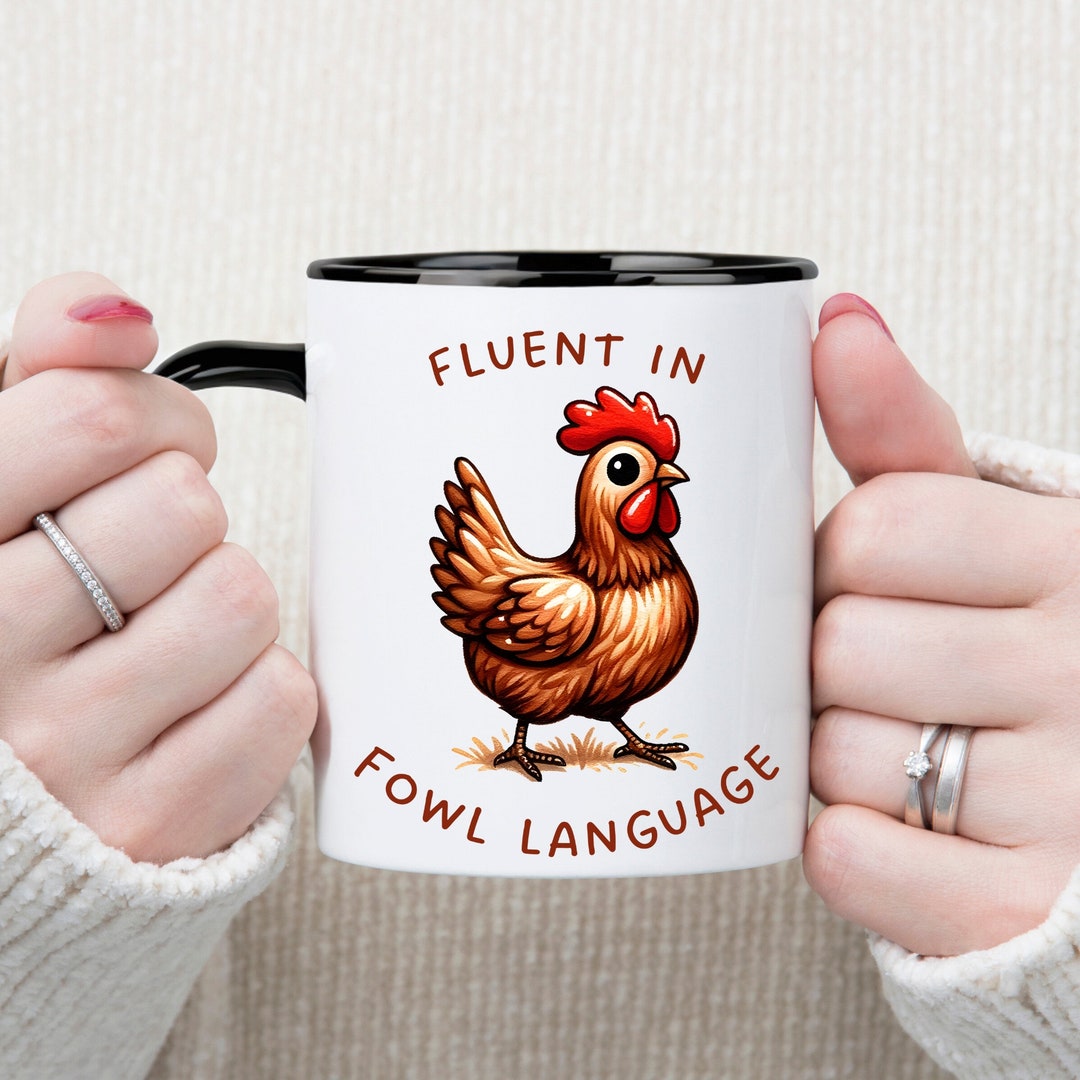 Fluent in Fowl Language Mug, Funny Chicken Mug Gift for Chicken Mama ...