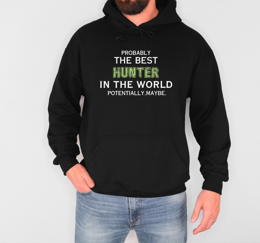 Best Hunter in the World Hoodie, Sweats for Gamer, Gaming Pullover ...