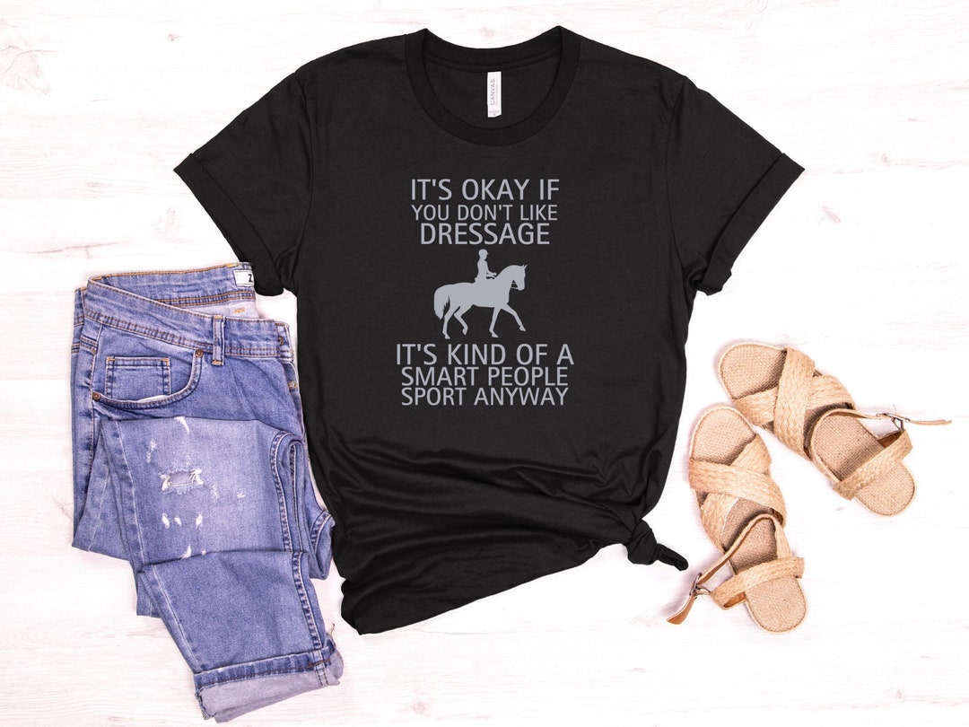 Dressage Horseback Riding T-shirt, Shirt Gift for Equestrian or Smart ...