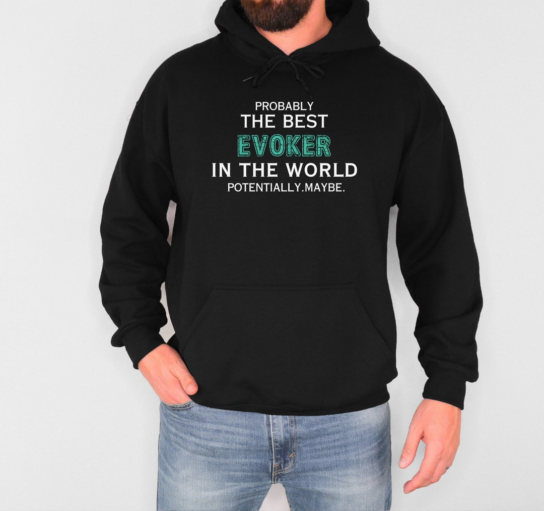 Best Evoker in the World Hoodie, Sweatshirt for Gamer, Gaming Sweater ...