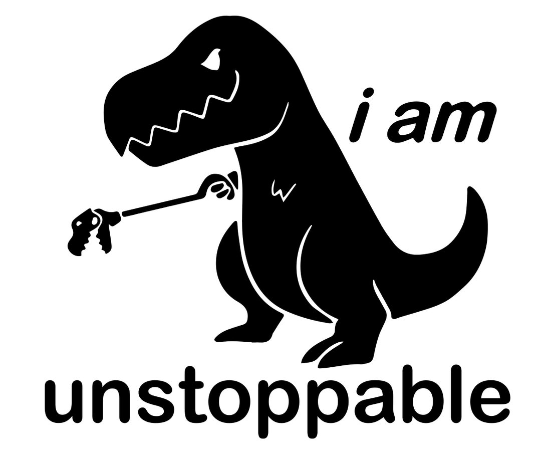 I Am Unstoppable T Rex SVG - Etsy