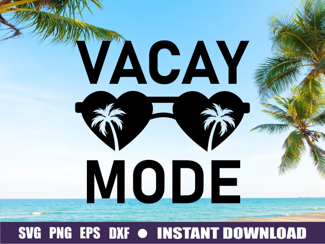 Vacay Mode SVG, Vacay SVG, Family Vacation SVG, Vacation Svg, Family ...