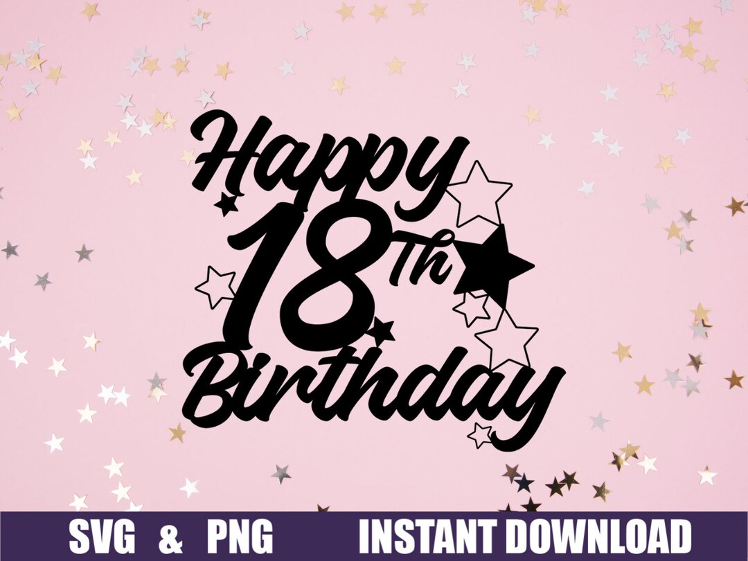 Happy 18th Birthday Svg, Happy Birthday Svg, 18th Birthday Svg, 18th ...