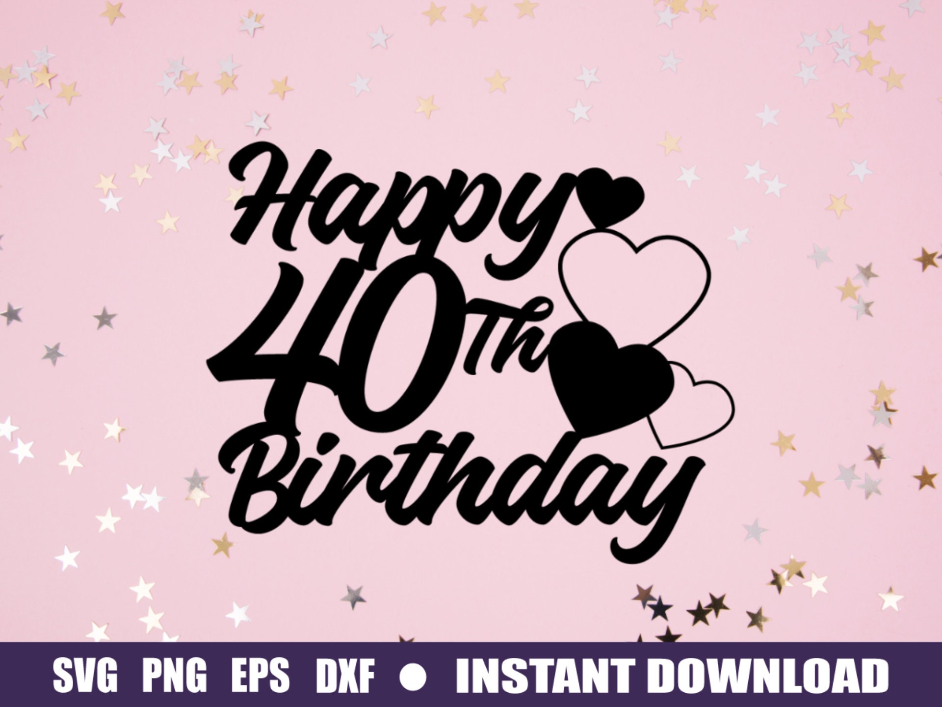 Happy 40th Birthday Svg, 40th Birthday Svg, 40th Birthday Shirt Svg ...