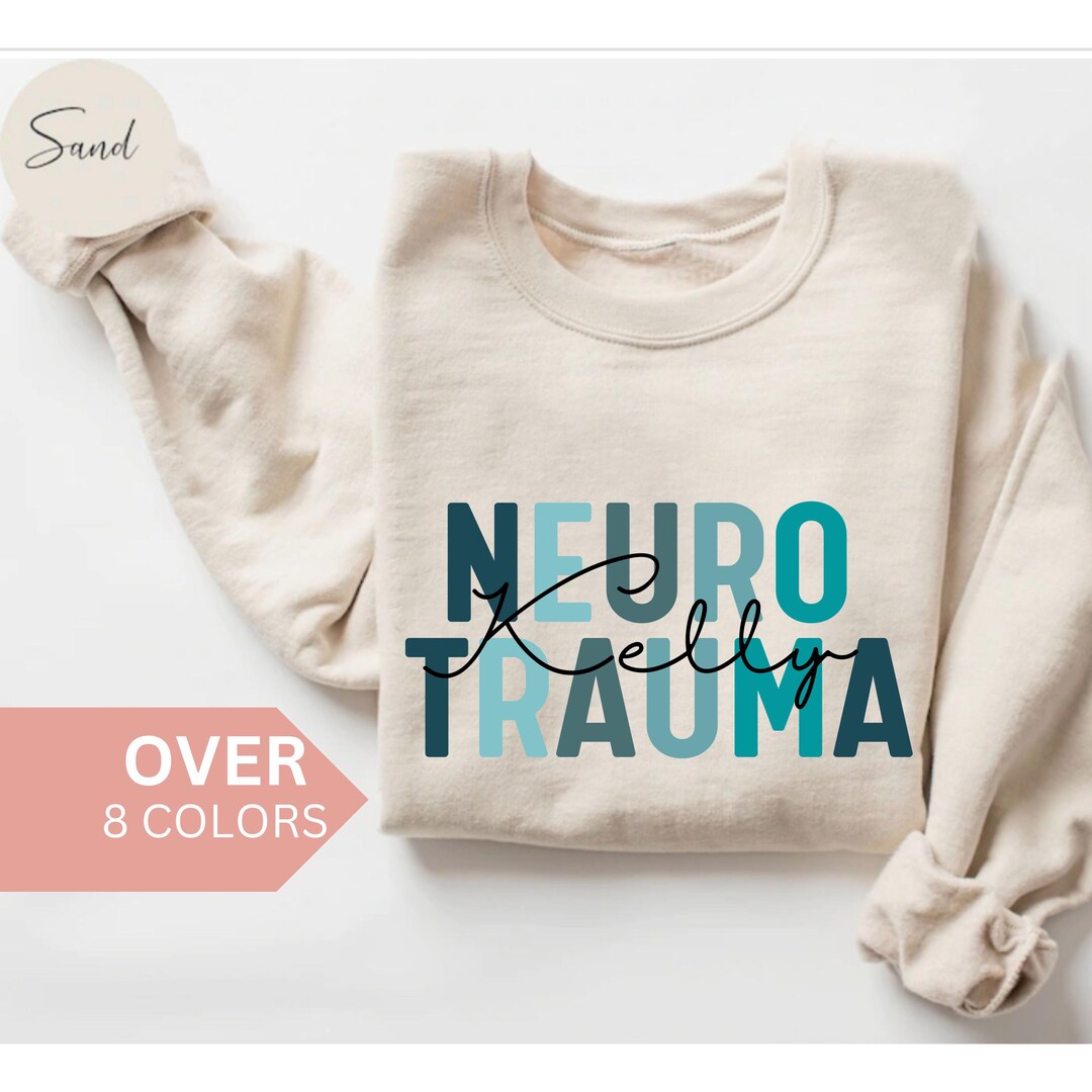 Personalized Neuro Trauma Nurse Sweatshirt, Custom Neurological Trauma ...