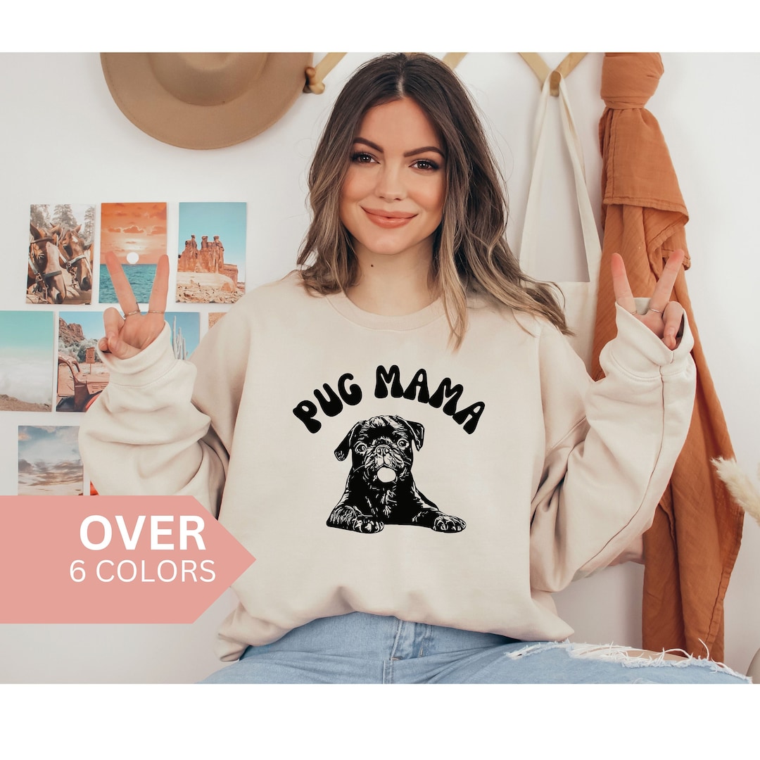 Pug Mama Sweatshirt, Pug Mom Shirt, Pug Mom Gift for Mother's Day, Pug ...