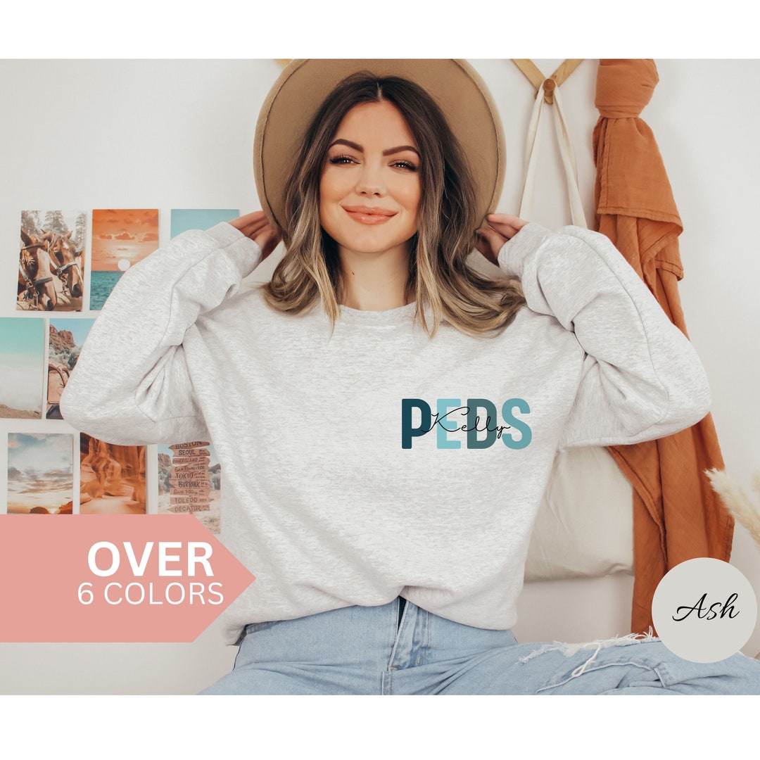 Personalized PEDS Nurse Sweatshirt, Custom PEDS Nurse Shirt, Pediatric ...