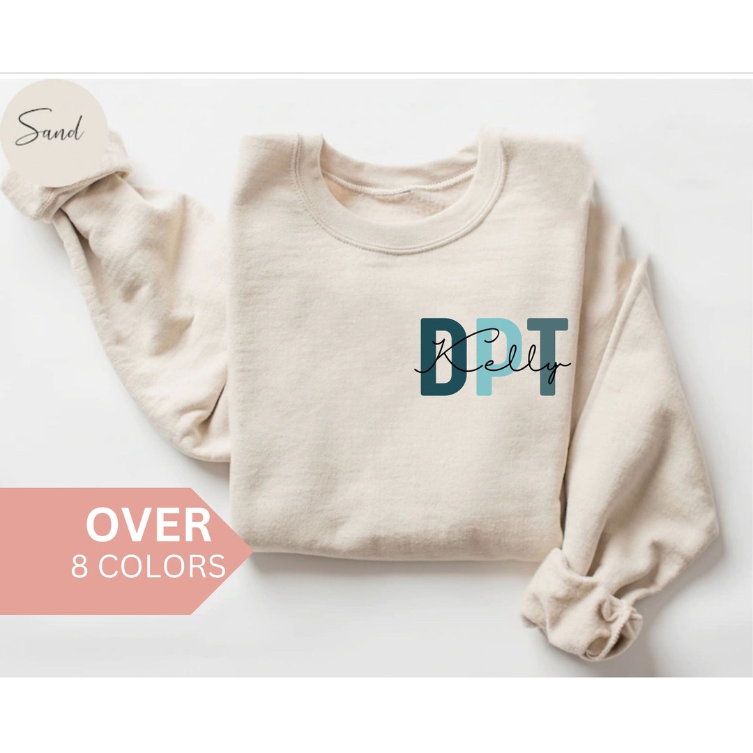 Personalized DPT Sweatshirt, Custom DPT Shirt, Nurse Appreciation Gift ...