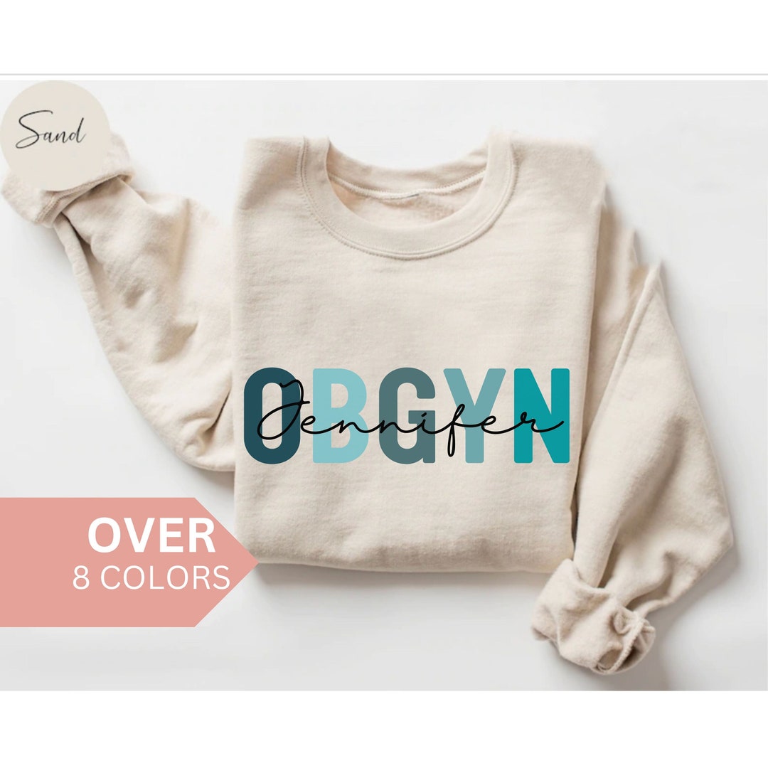Personalized OBGYN Sweatshirt, Custom OBGYN Nurse Shirt, Obstetrics and ...