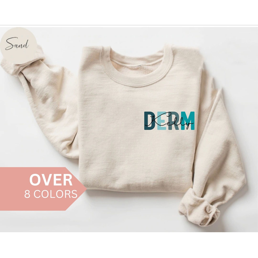 Personalized Dermatologist Sweatshirt, Custom Dermatology Shirt, DERM ...