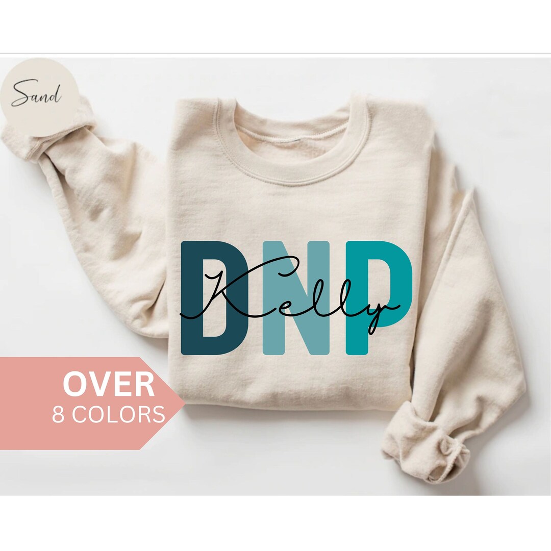 Personalized DNP Nurse Sweatshirt, Custom DNP Nurse Shirt, DNP Nurse ...
