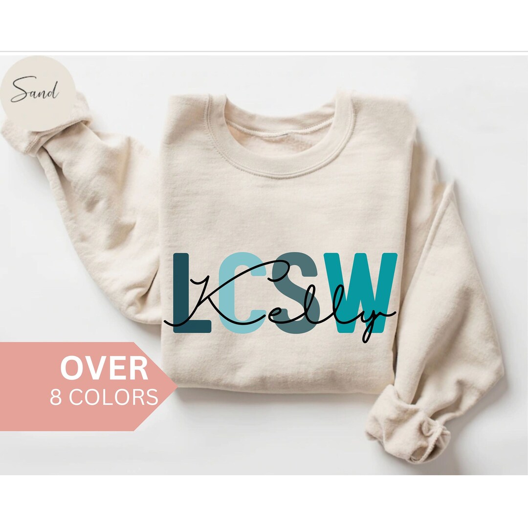 Personalized LCSW Sweatshirt, Custom LCSW Shirt, LCSW Gift, Licensed ...