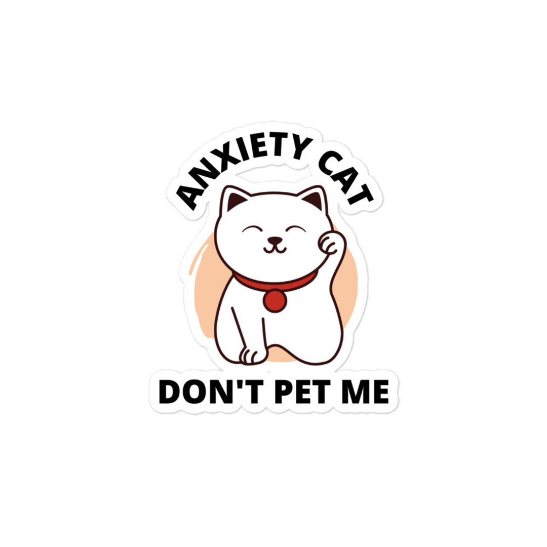 Anxiety Cat Sticker - FREE SHIPPING - Don't Pet Me - Funny Stickers ...