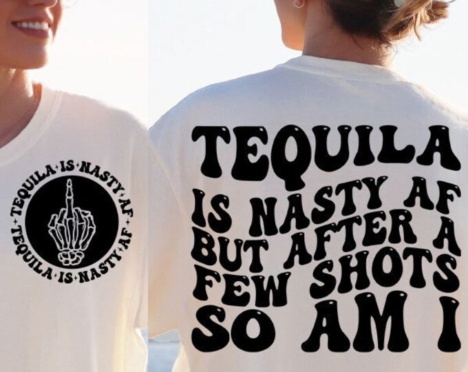 Tequila is Nasty Svg, Svg Cutting File, Funny Sublimation Design, Adult ...