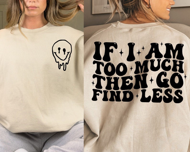 If Im Too Much Then Go Find Less Svg Png Groovy Svg Png - Etsy