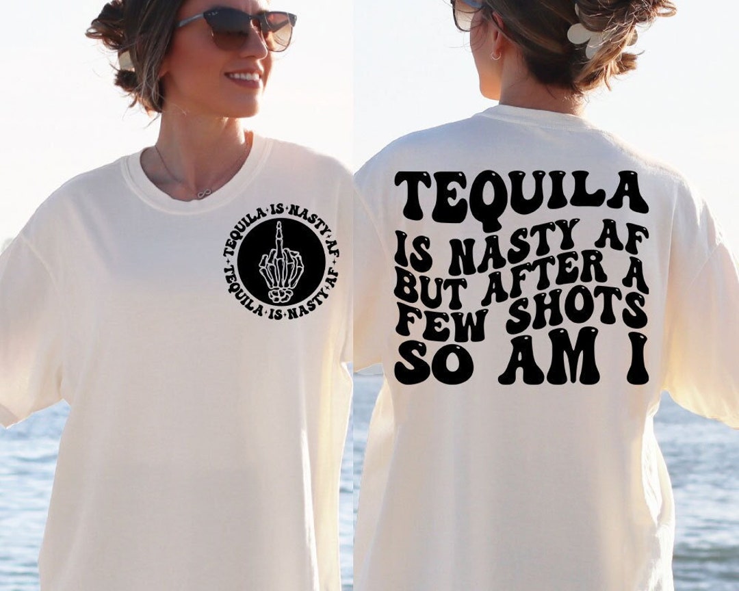 Tequila is Nasty Svg, Svg Cutting File, Funny Sublimation Design, Adult ...