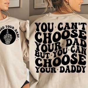 You Can't Choose Your Dad but You Can Choose Your Daddy Svg, Sarcasm Svg Cutting File, Funny Png ...