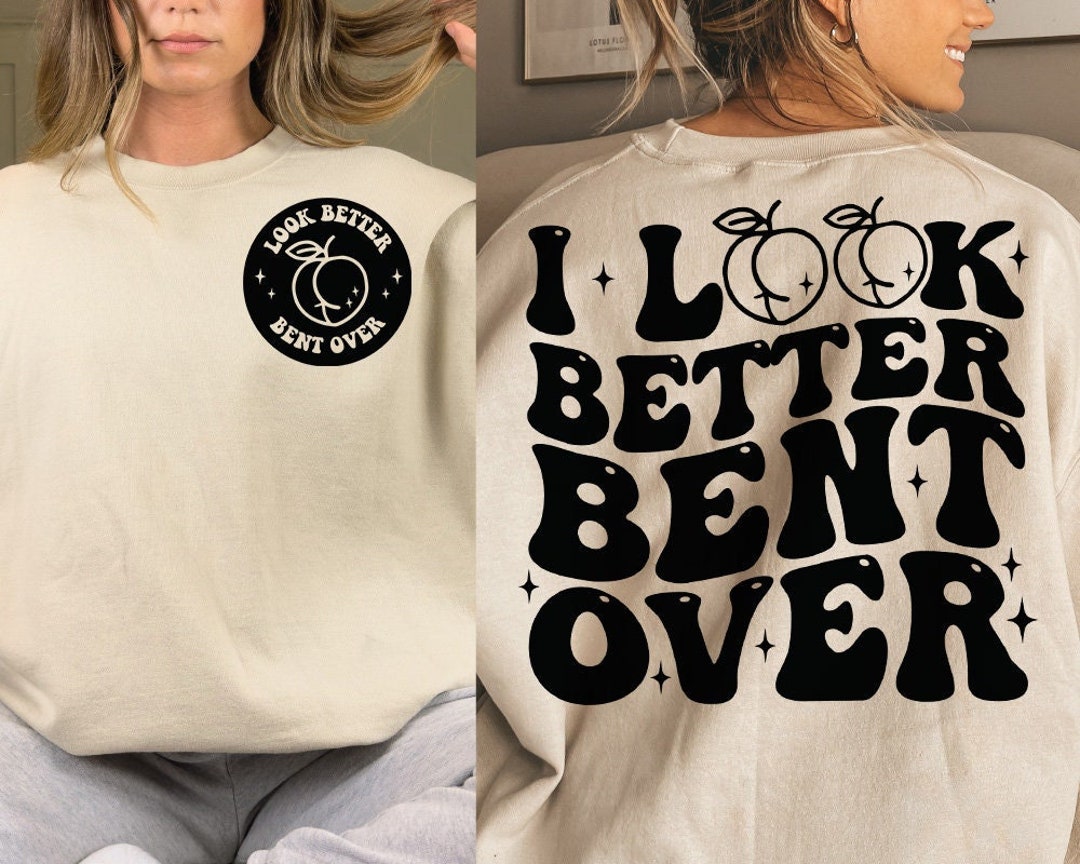 I Look Better Bent Over Svg, I Look Better Bent Over Png, Trendy Svg ...