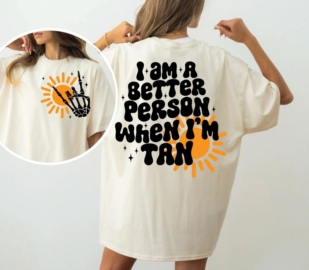 I'm A Better Person When I'm Tan SVG, Trendy Svg, Trendy Png, Summer ...