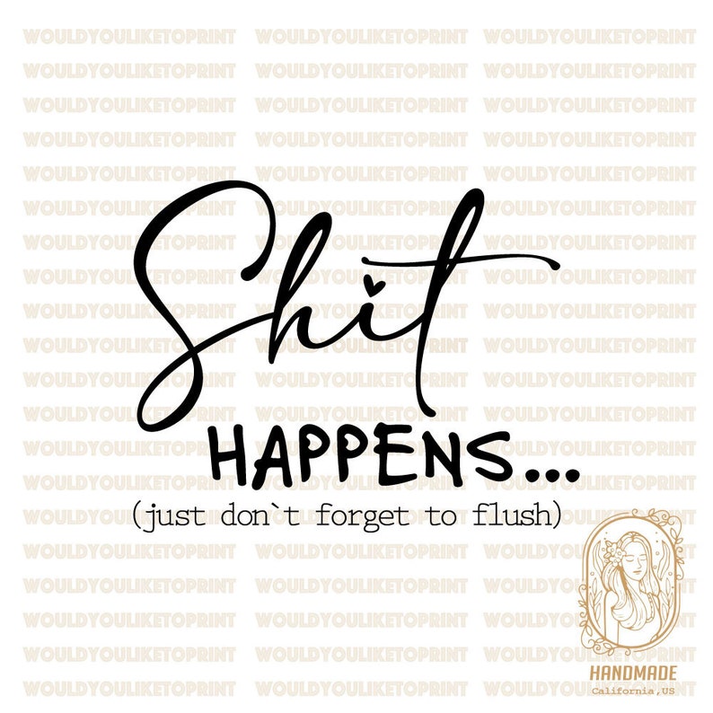 Shit Happens Just Don't Forget Flush Svg Bathroom Quote - Etsy