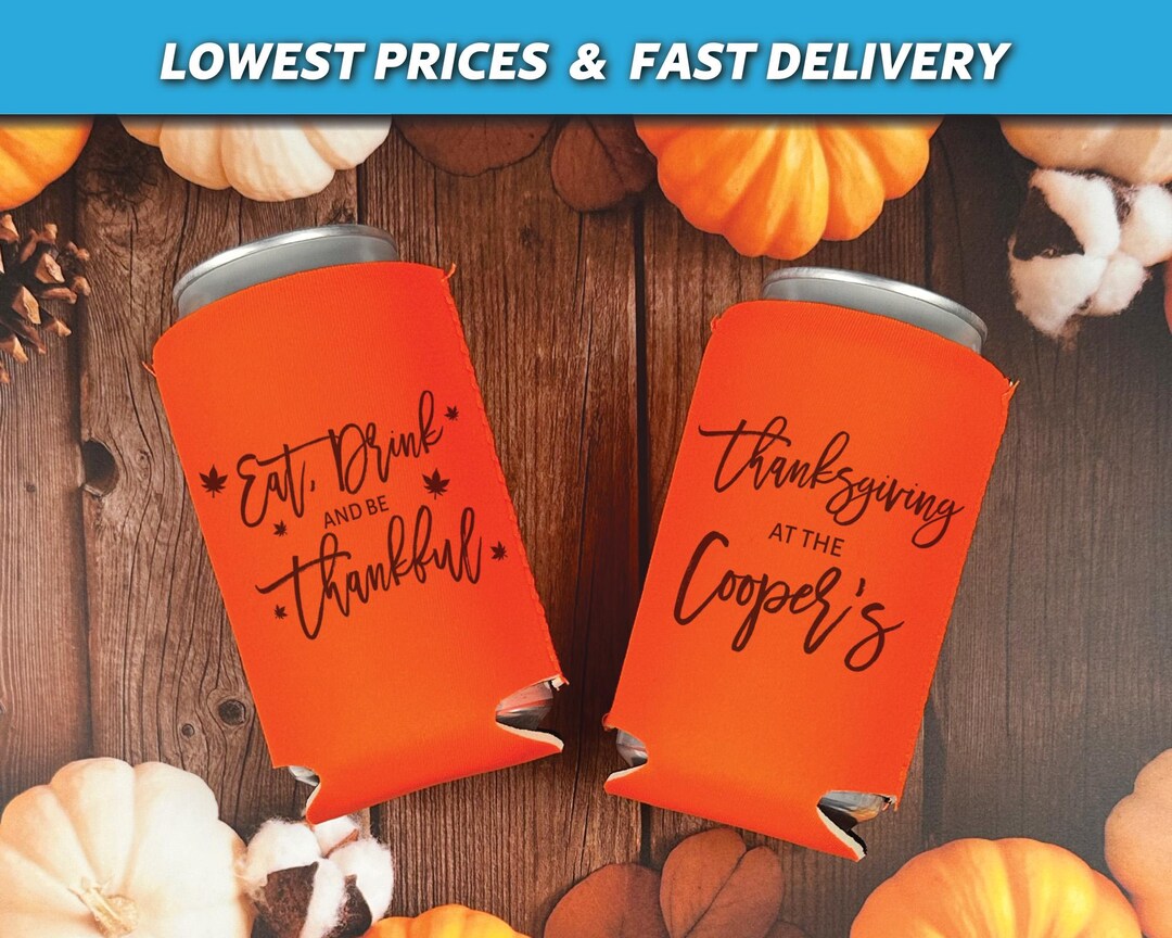 Eat Drink and Be Thankful Can Coolers, Personalized Thanksgiving ...
