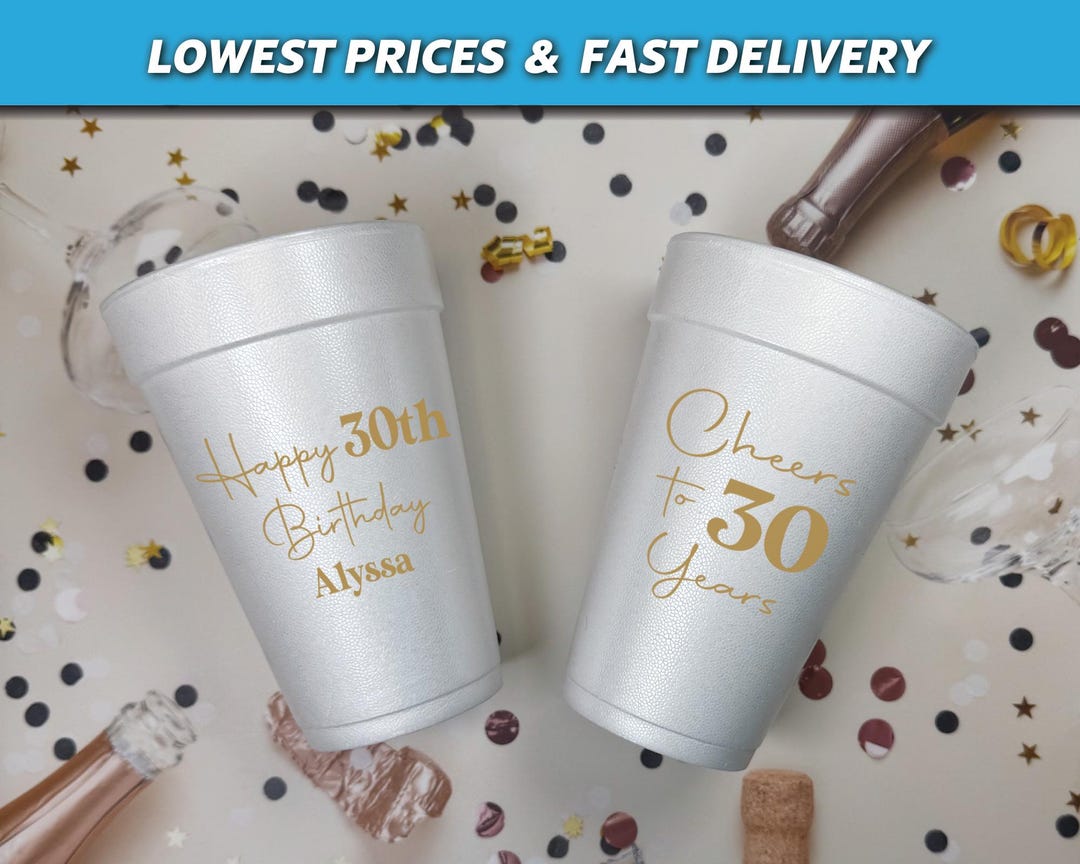 30th Birthday Cups, Custom Printed Styrofoam Cups, Birthday Foam Cups ...