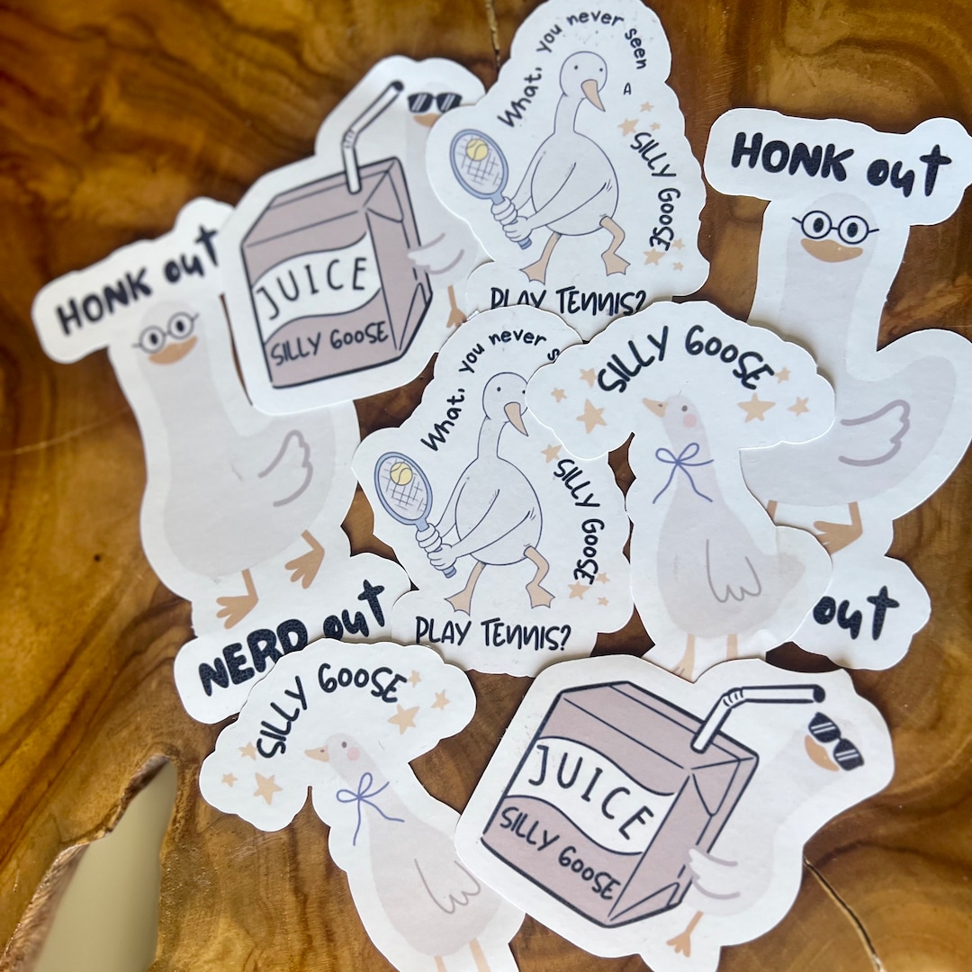 PICK YOUR STICKERS - Silly Goose Stickers, Laptop Stickers, Waterproof ...