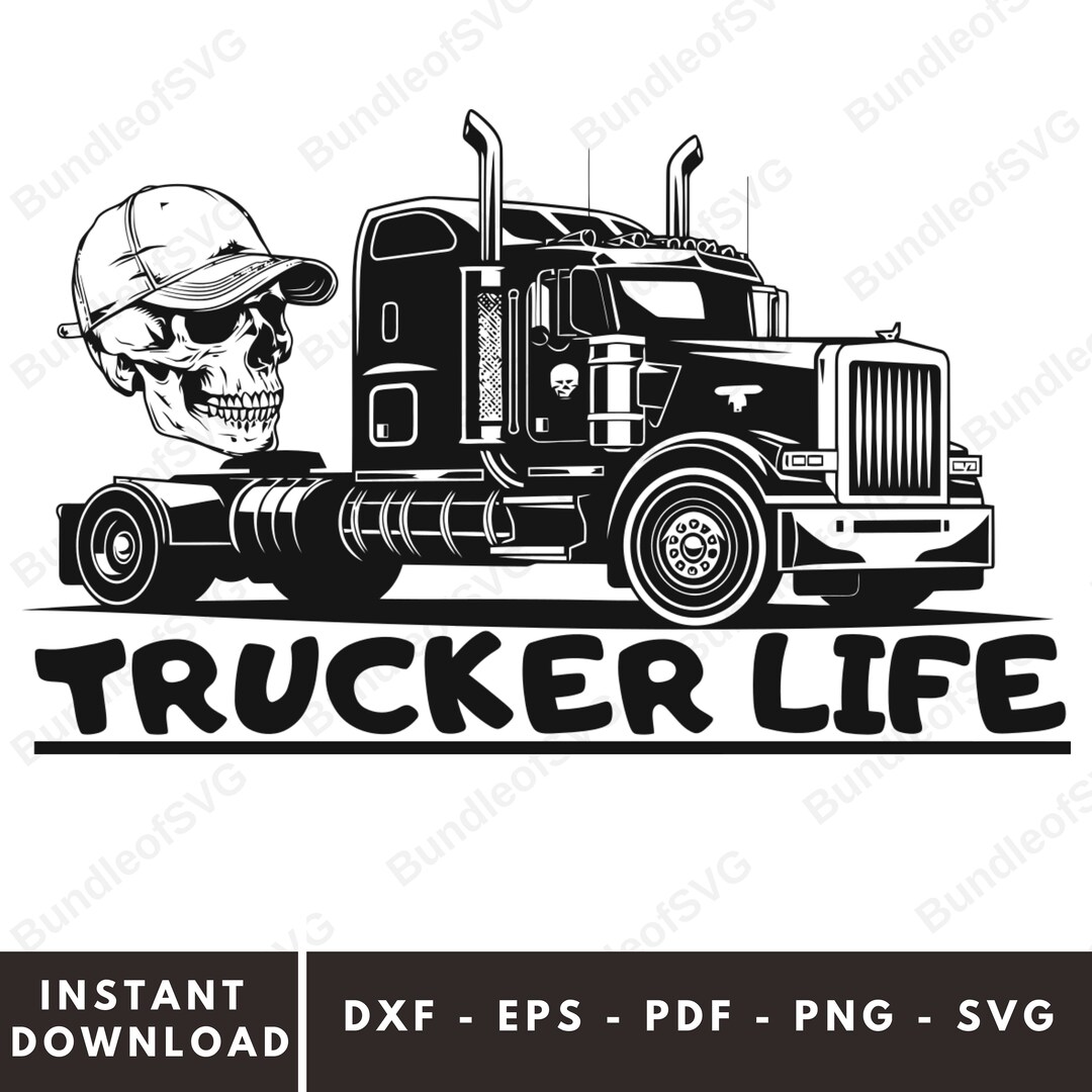 Trucker Life Svg - Trucker Svg - Semi Truck Svg - Truck Driver Clipart ...