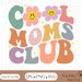 Cool Moms Club Png-svg Mom Life Svg Mom Svg Mama Svggift - Etsy
