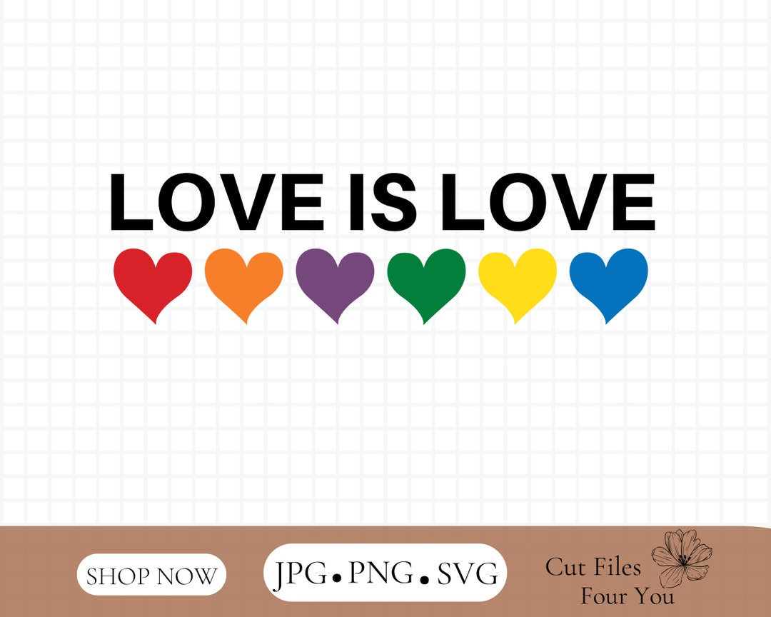 Love is Love Svg -png-jpg , Pride Svg - Png , Lgbt Png, Rainbow Svg, Lesbian Svg , Gay Svg, Love ...