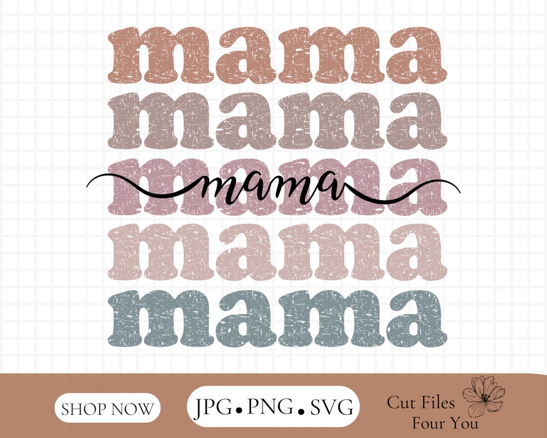 Mom Gifts - Mama Design Distressed SVG-PNG , Mama Sublimation Designs ...