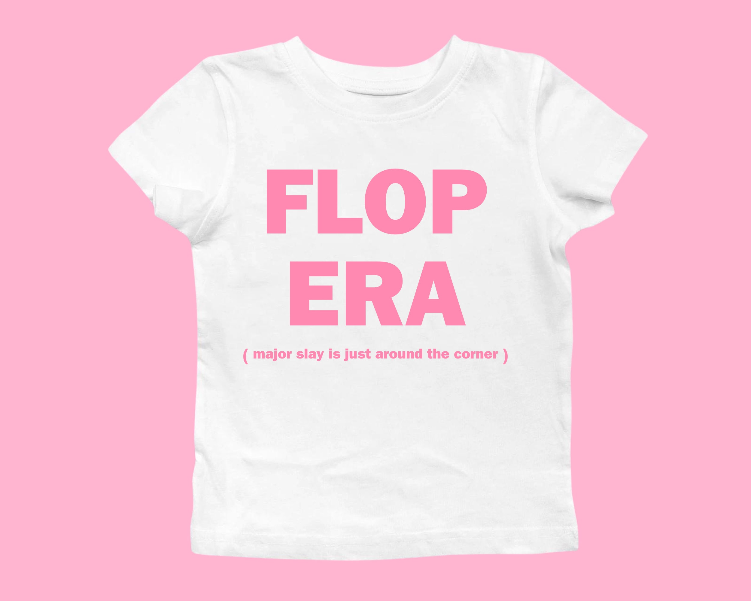 Flop Era Funny Y2K Baby Tee Major Slay is Just Around the - Etsy