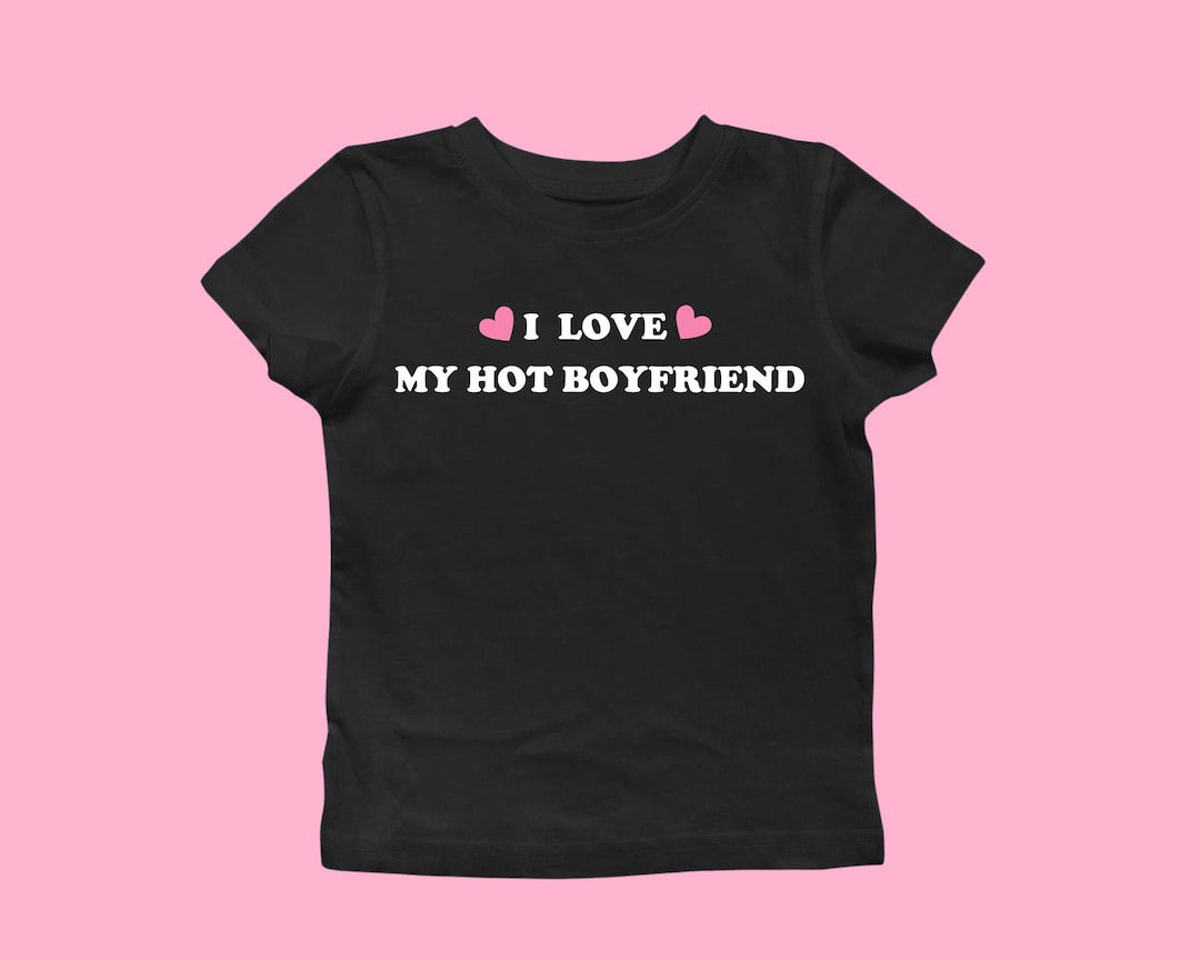 I Love My Hot Boyfriend Top, I Heart My Boyfriend Shirt, Valentines ...