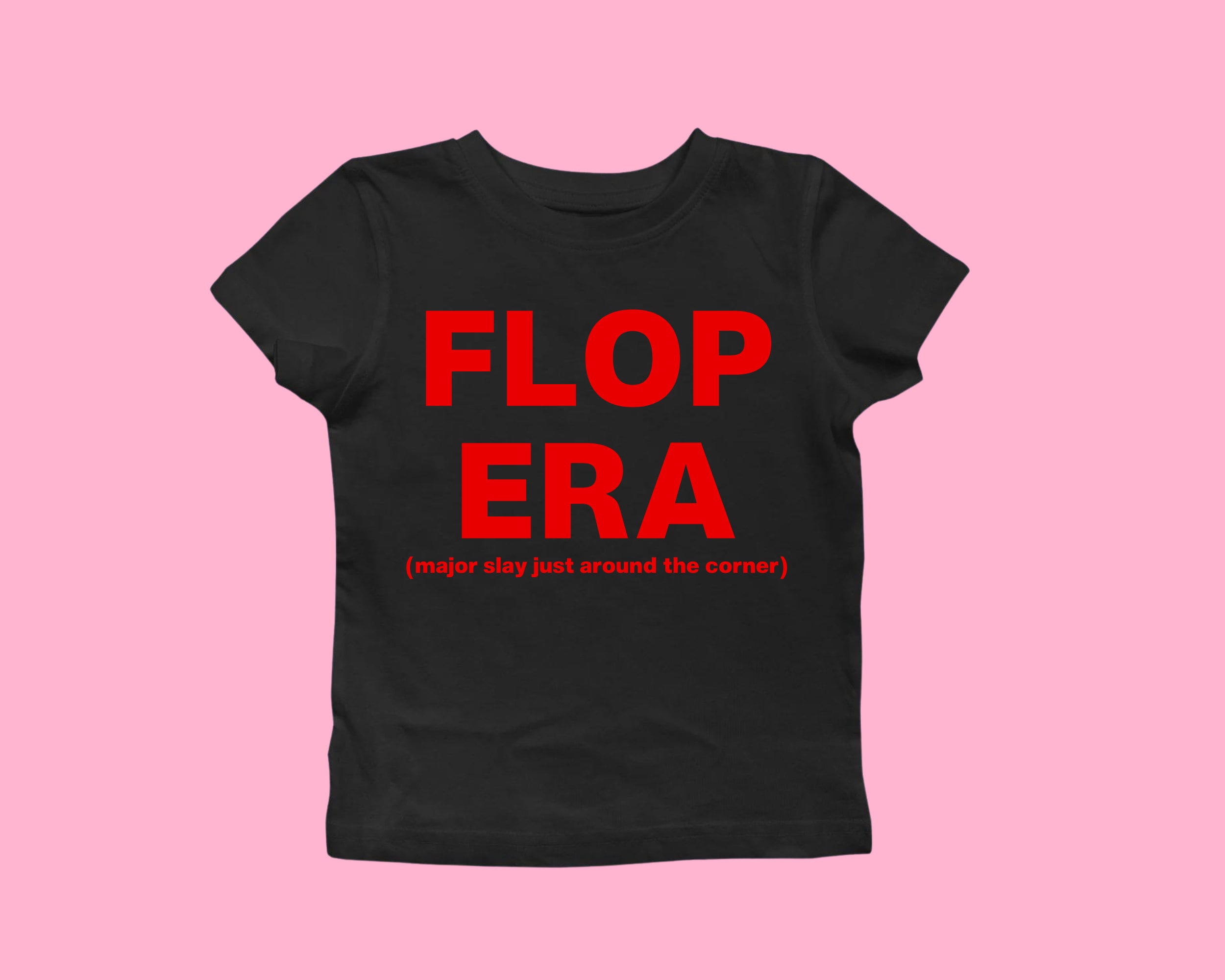 Flop Era Funny Y2K Baby Tee Major Slay is Just Around the - Etsy